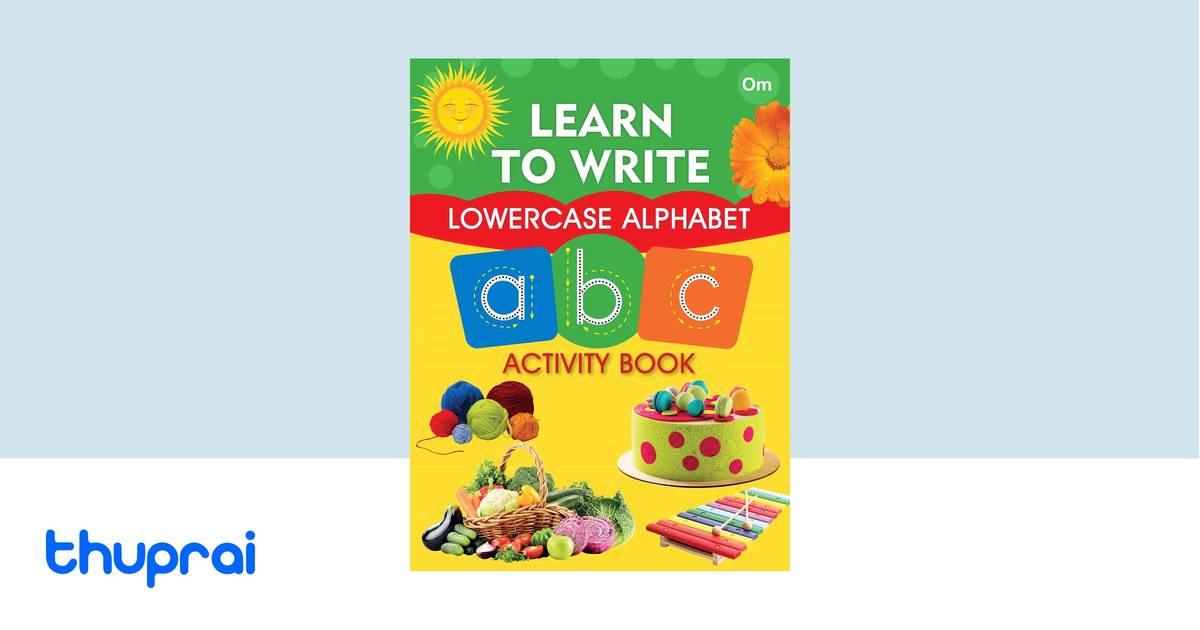 Learn to Write Lowercase Alphabet abc Activity Book by Om Books ...