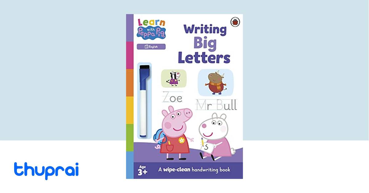 Learn with Peppa: Writing Big Letters by Peppa Pig - Buy in Nepal | Thuprai