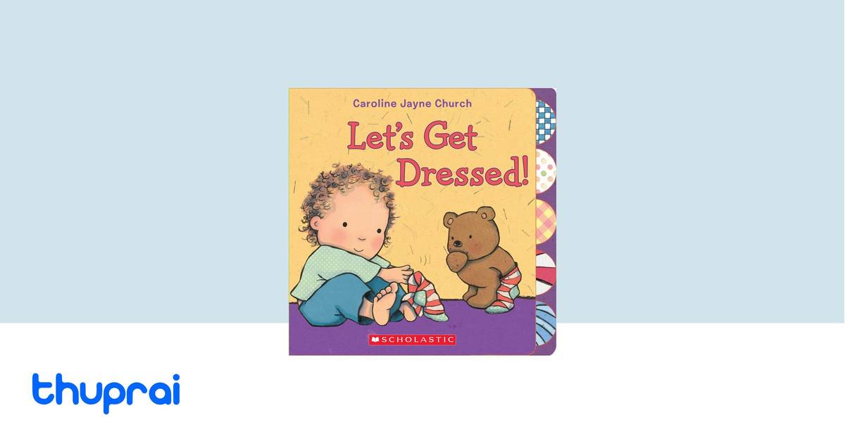 Let's Get Dressed! (Caroline Jayne Church) by Caroline Jayne Church ...