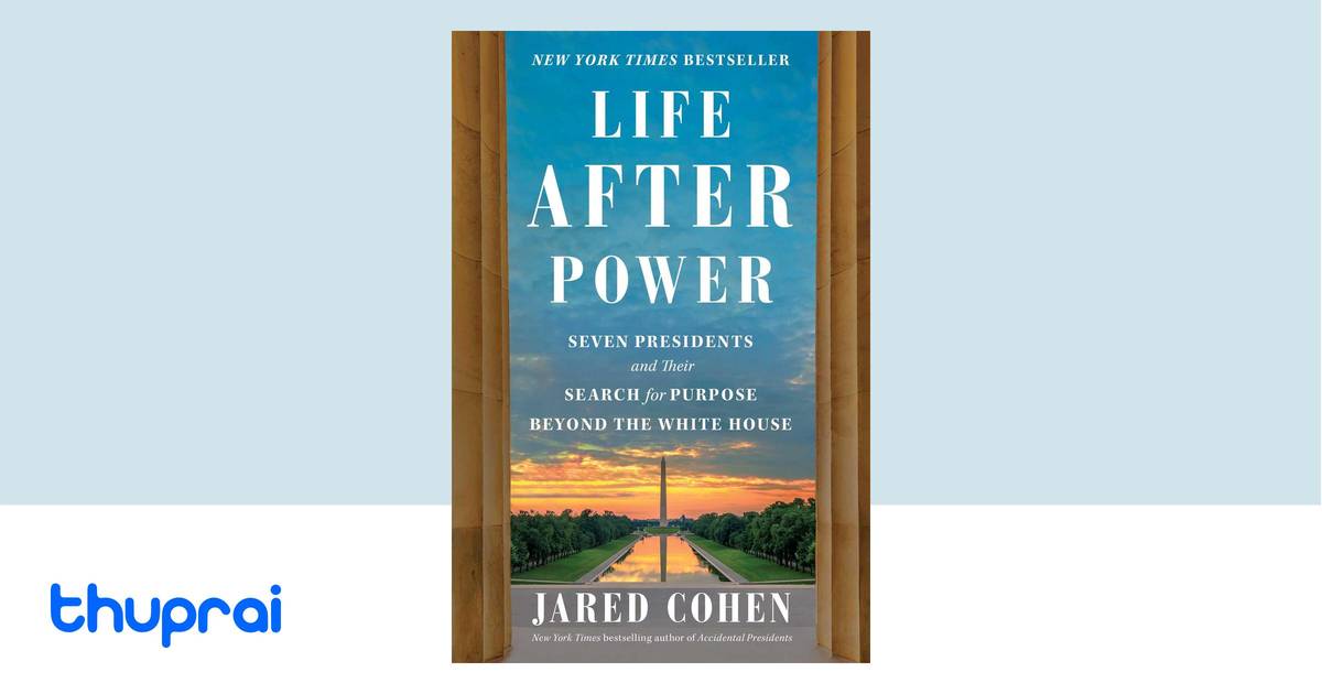 Life After Power: Seven Presidents and Their Search for Purpose Beyond ...