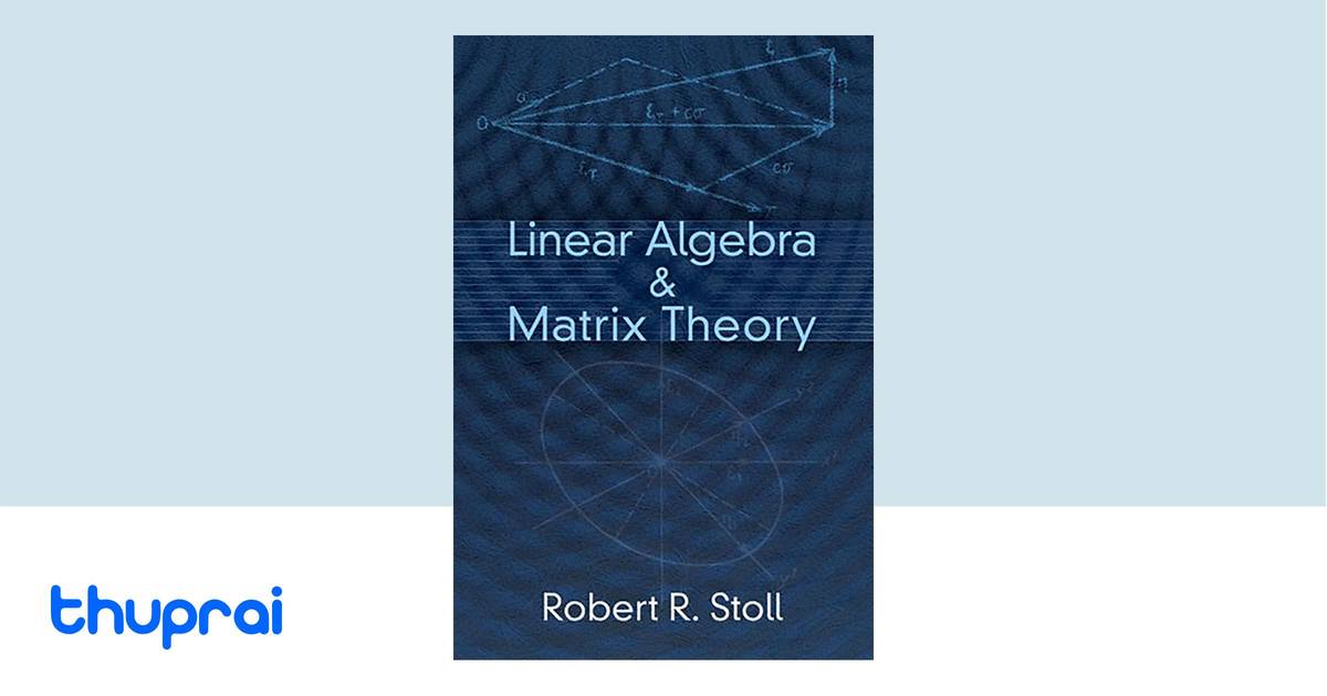 Buy Linear Algebra and Matrix Theory (Dover Books on Mathematics) in Nepal | Thuprai