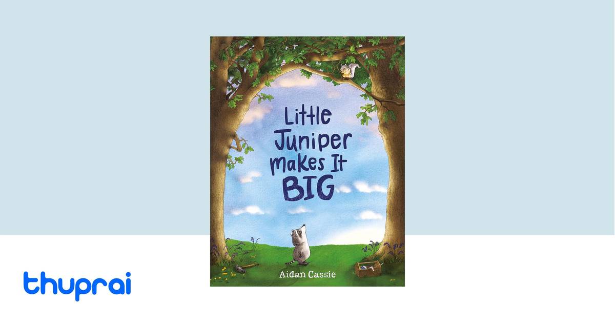Little Juniper Makes It BIG by Aidan Cassie - Buy in Nepal | Thuprai