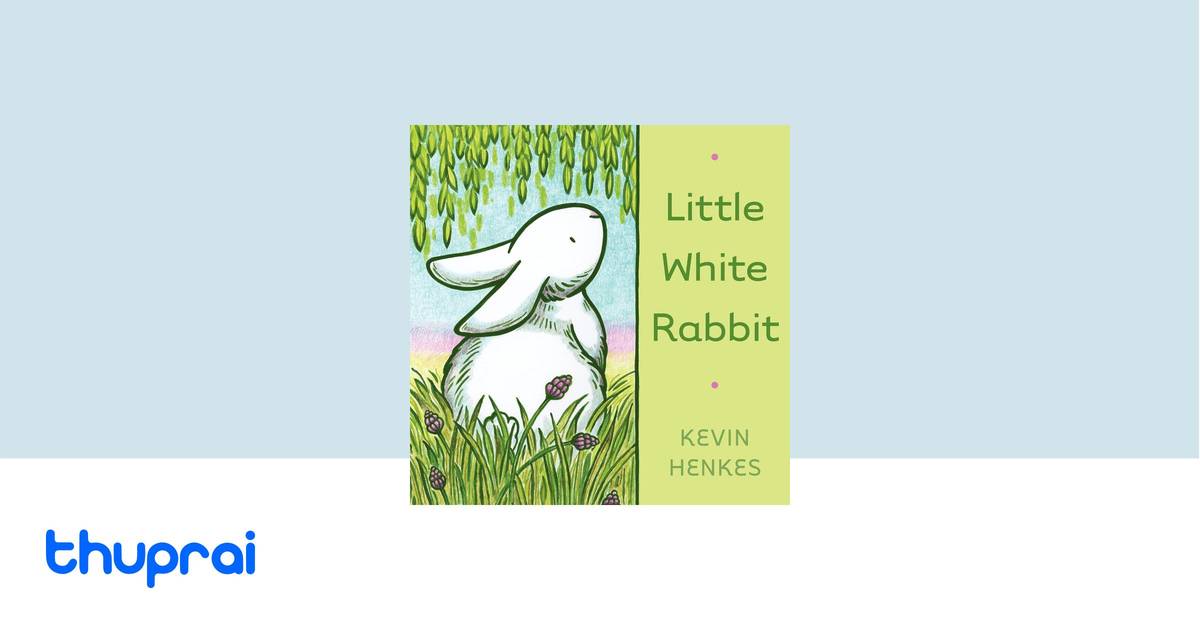 Little White Rabbit Board Book: An Easter And Springtime Book For Kids ...