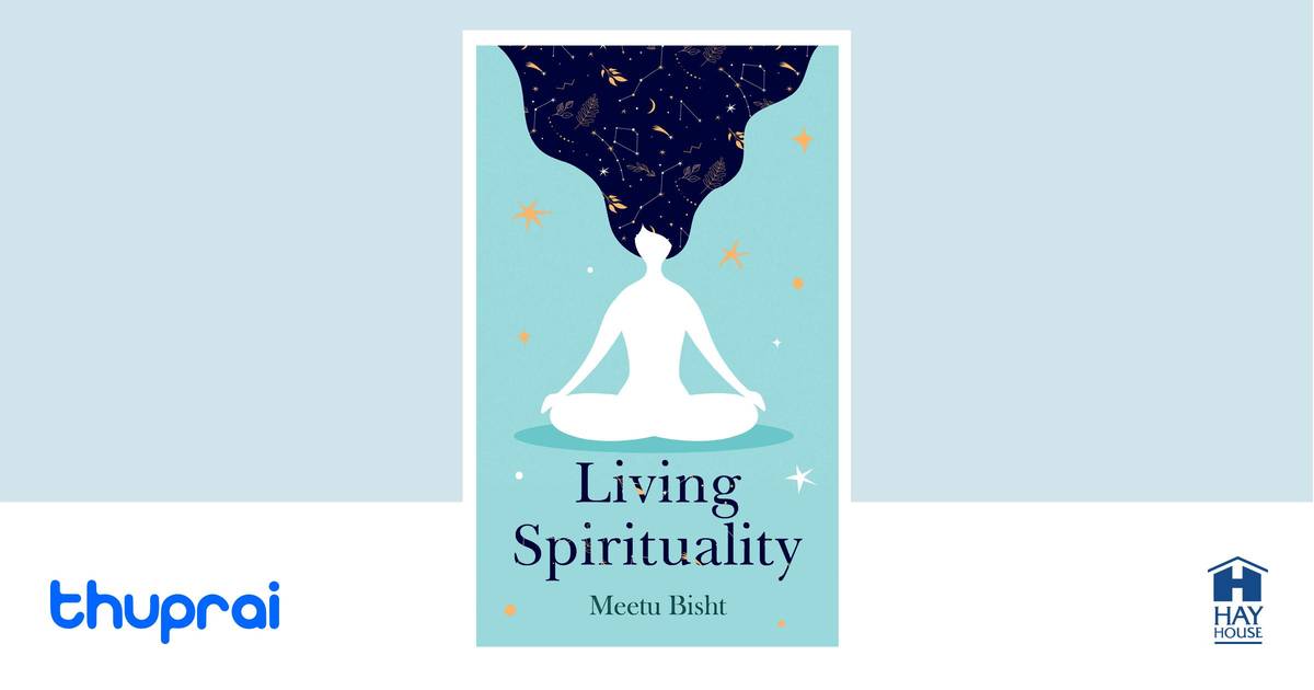 Living Spirituality by Meetu Bisht - Buy in Nepal | Thuprai