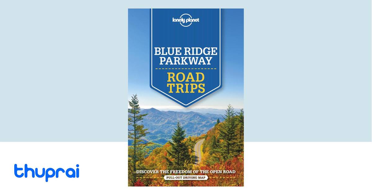 Buy Lonely Planet Blue Ridge Parkway Road Trips (Travel Guide) in Nepal ...