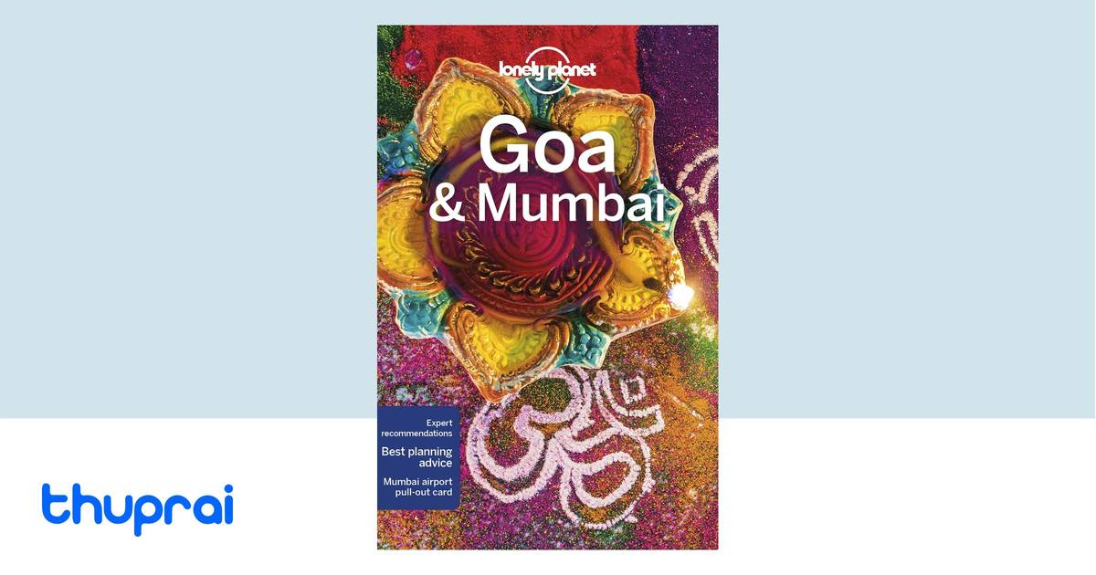 Lonely Planet Goa & Mumbai 8 (Travel Guide) by Iain Stewart, Paul ...