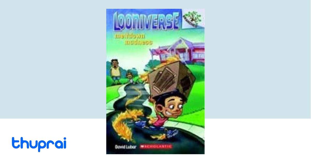 Looniverse - 2 Meltdown Madness by David Lubar - Buy in Nepal | Thuprai