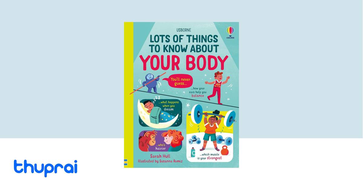 Lots of Things to Know About Your Body by Sarah, Hull - Buy in Nepal ...