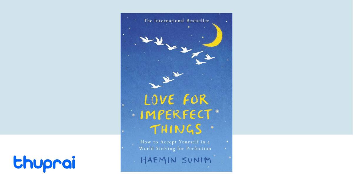 Love for Imperfect Things by Haemin Sunim - Buy in Nepal | Thuprai