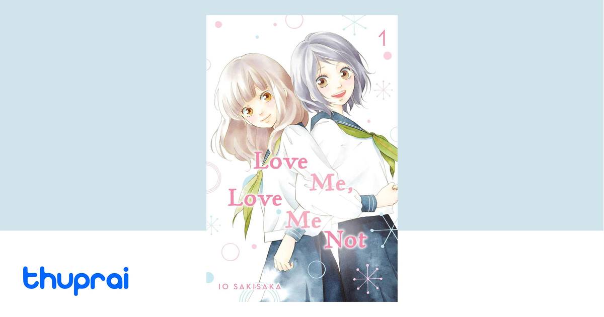 Love Me, Love Me Not, Vol. 1 (1) by Io Sakisaka - Buy in Nepal | Thuprai