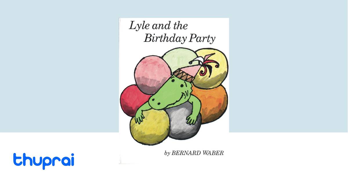 Lyle and the Birthday Party (Lyle the Crocodile) by Bernard Waber - Buy ...