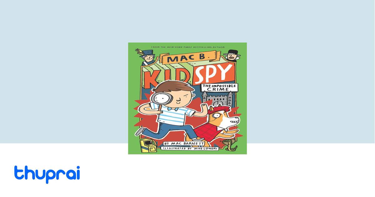 Buy Mac B., Kid Spy #2: The Impossible Crime in Nepal | Thuprai