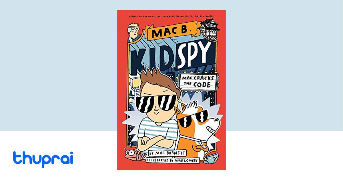Buy Mac B., Kid Spy #4: Mac Cracks The Code in Nepal | Thuprai