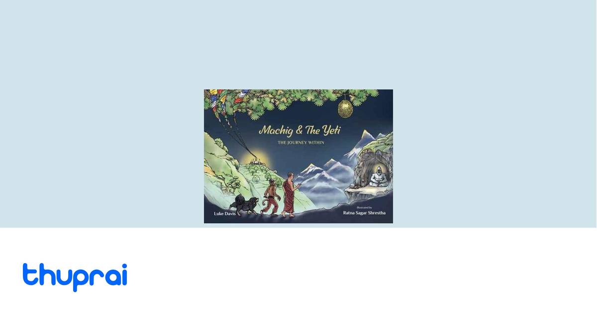 Machig and the Yeti - Luke Davis | Thuprai