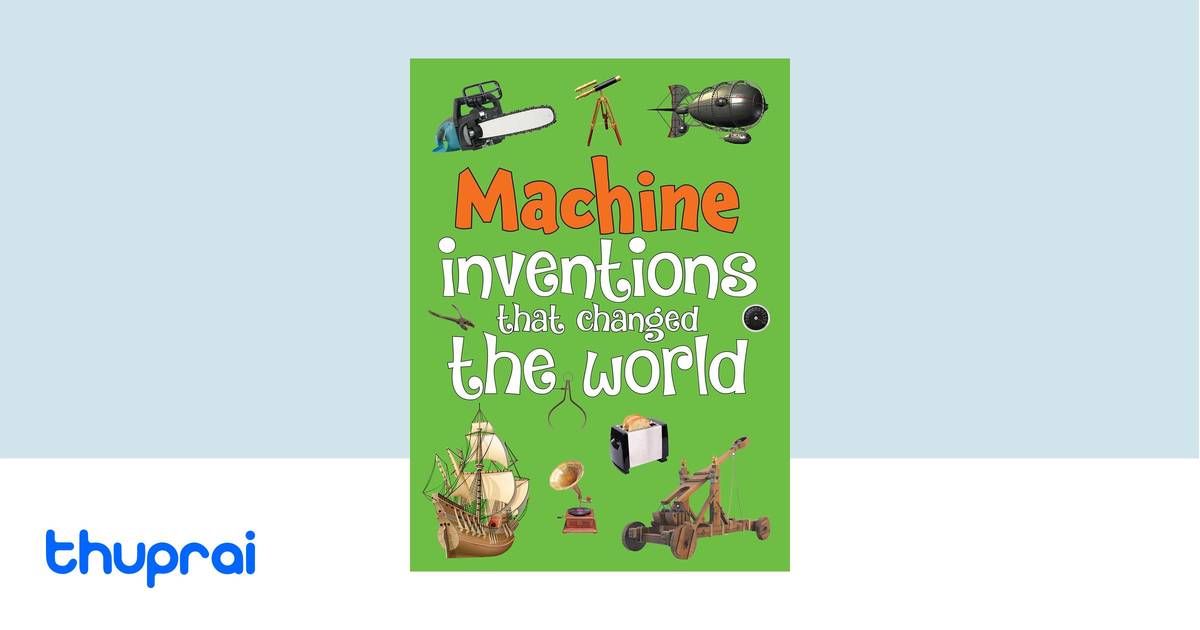 Buy Machine Inventions that Changed the World in Nepal | Thuprai