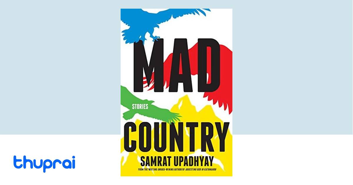 Mad Country by Samrat Upadhyay - Buy in Nepal | Thuprai