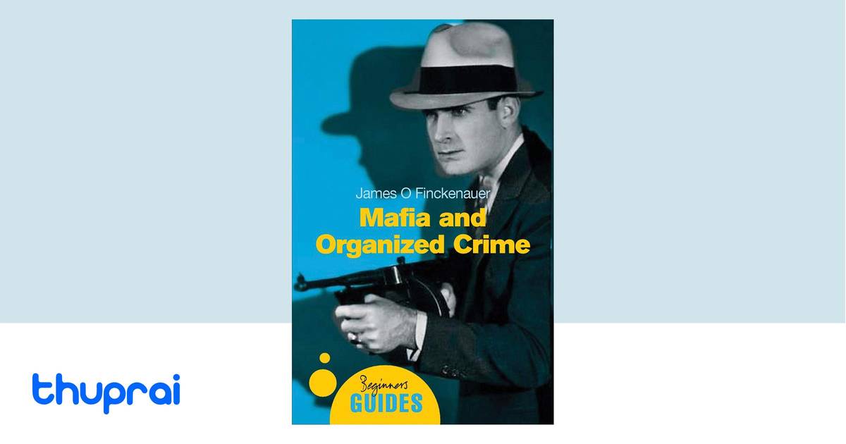 Mafia and Organized Crime: A Beginner's Guide (Beginner's Guides) by ...