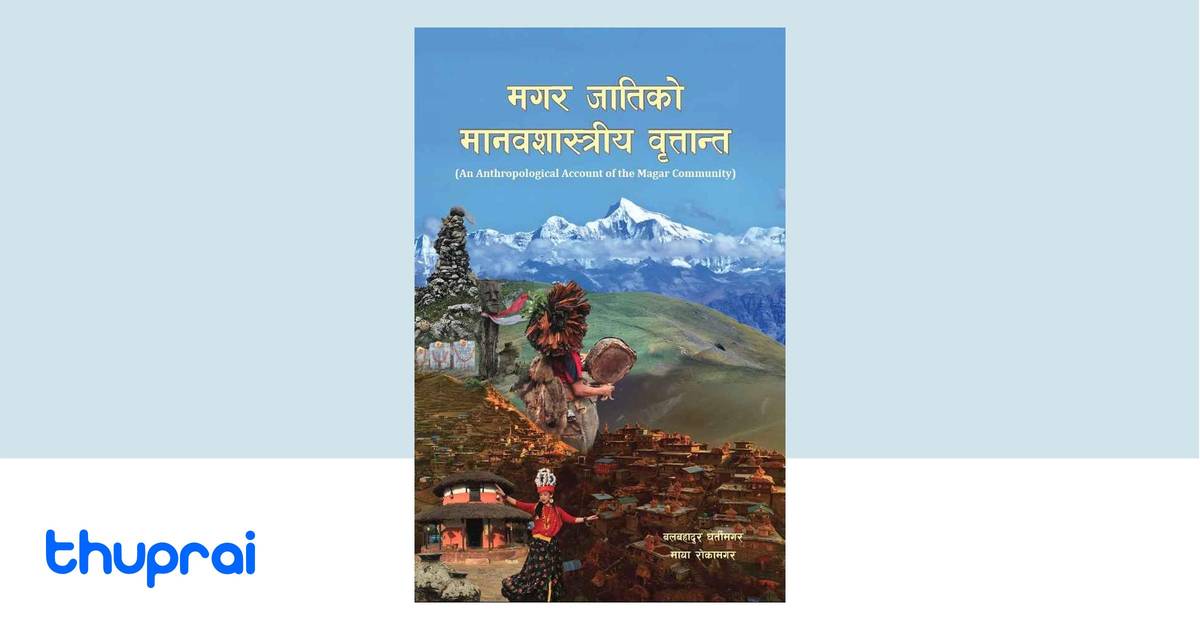 Magar Jatiko Manabshastriya Britanta - Bal Bahadur Gharti Magar, Maya ...
