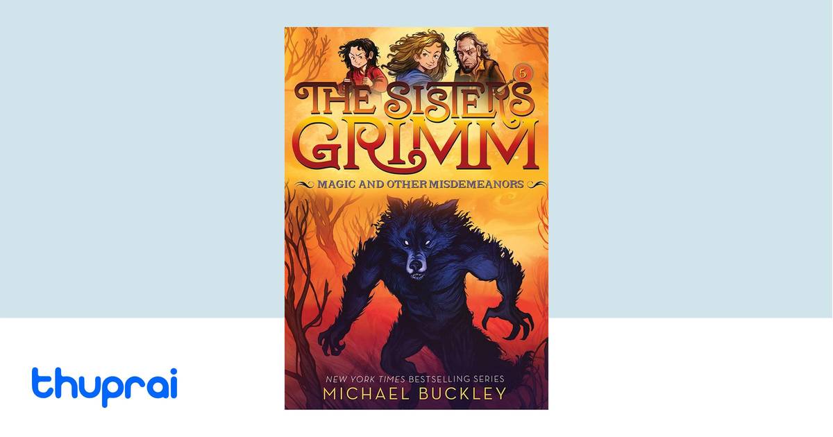 Magic and Other Misdemeanors (The Sisters Grimm #5) by Michael Buckley ...