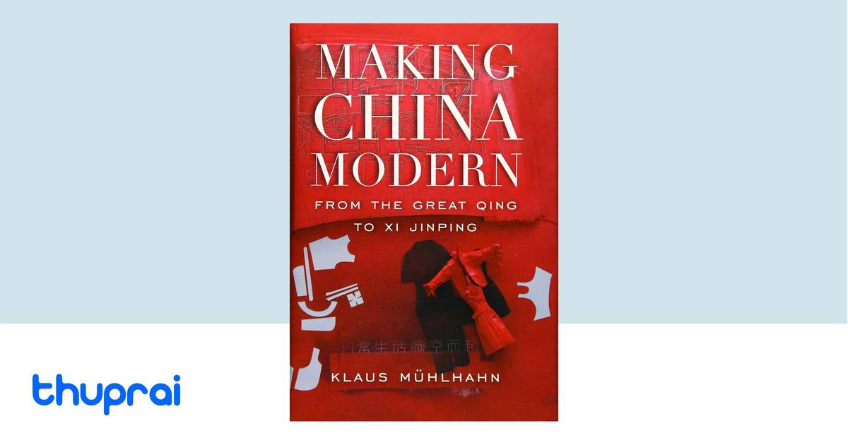 Buy Making China Modern: From the Great Qing to Xi Jinping in Nepal ...