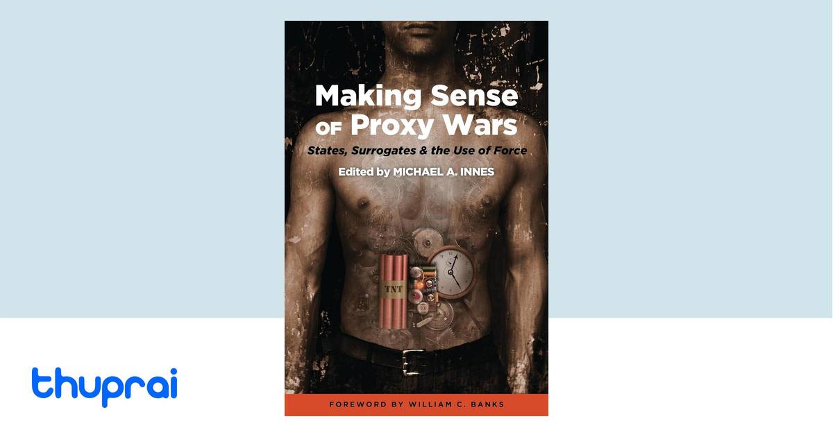 Buy Making Sense of Proxy Wars in Nepal | Thuprai