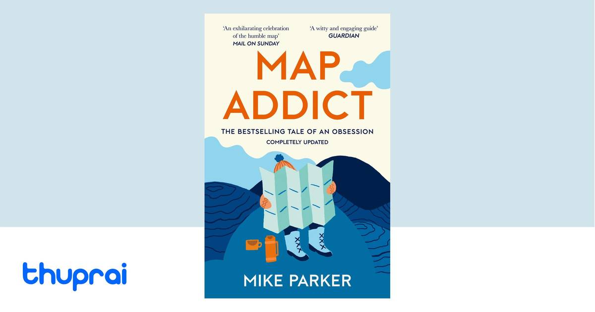 Buy Map Addict: The Bestselling Tale of an Obsession in Nepal | Thuprai