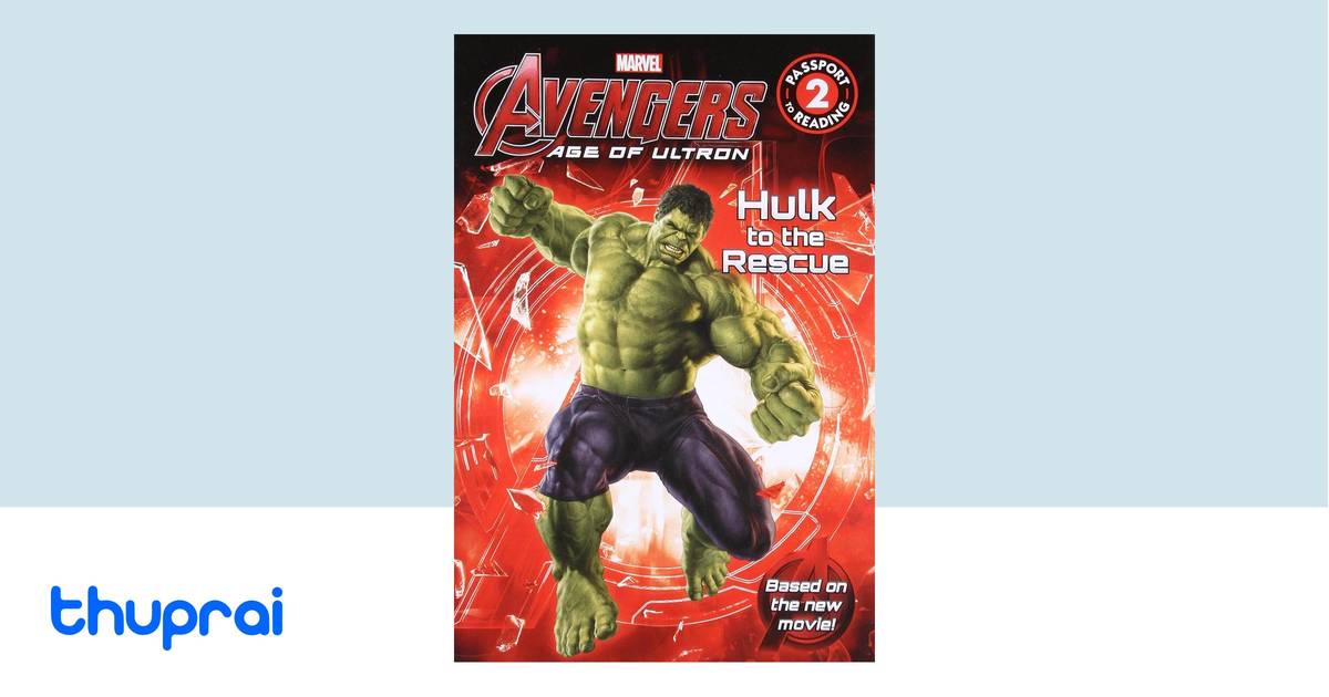 Marvel's Avengers: Age of Ultron: Hulk to the Rescue by Adam Davis ...