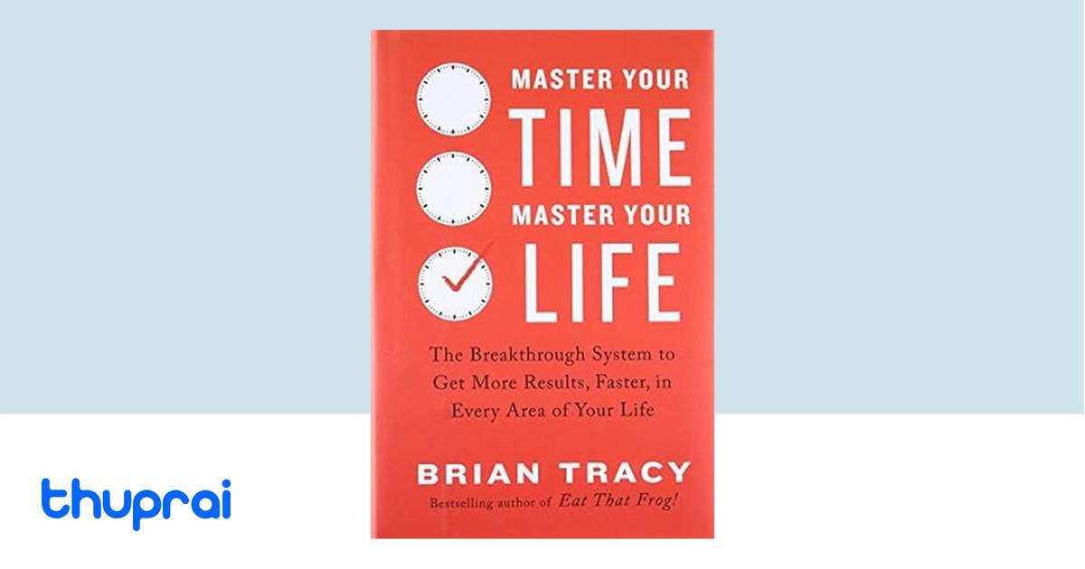 Master Your Time, Master Your Life by Brian Tracy - Buy in Nepal | Thuprai