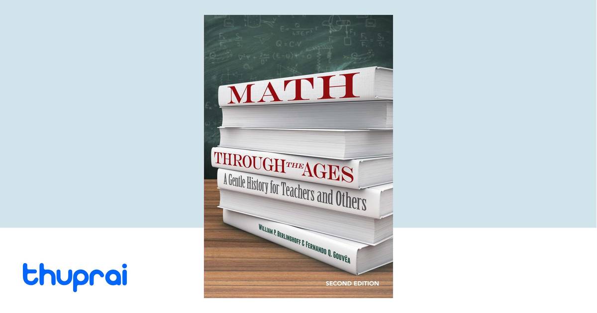 Buy Math Through the Ages: A Gentle History for Teachers and Others ...