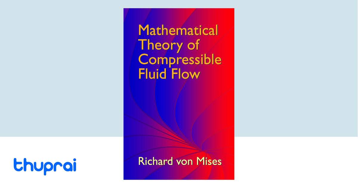 Buy Mathematical Theory of Compressible Fluid Flow (Dover Civil and Mechanical Engineering) in ...