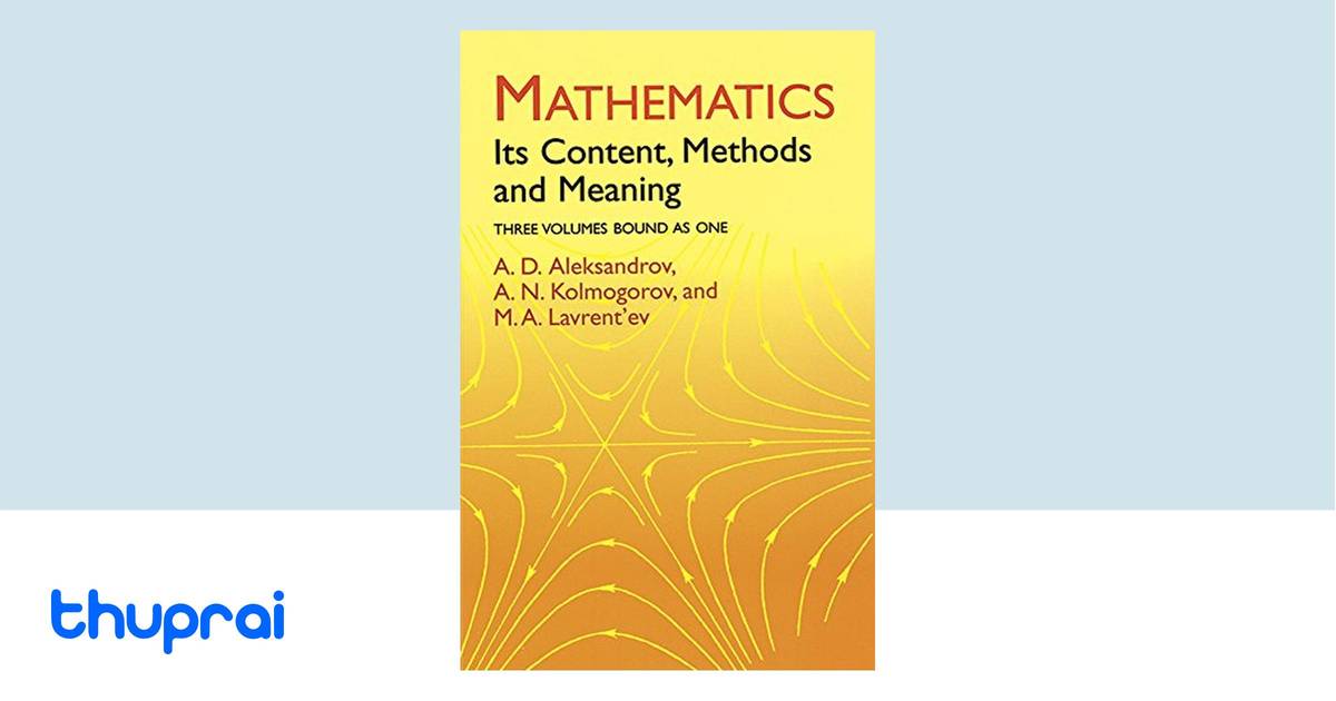 Buy Mathematics: Its Content, Methods and Meaning (3 Volumes in One) in ... Buy Mathematics: Its Content, Methods and Meaning (3 Volumes in One) in ...