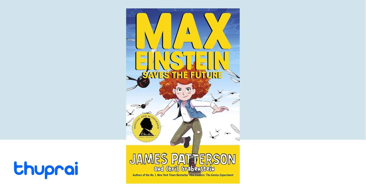 Max Einstein: Saves the Future by James Patterson - Buy in Nepal | Thuprai