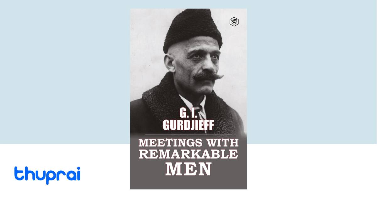 Meetings with Remarkable Men by G. I. Gurdjieff - Buy in Nepal | Thuprai