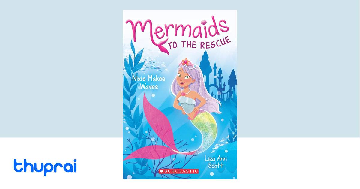 Buy Mermaids to the Rescue #1 Nixie Makes Waves in Nepal | Thuprai