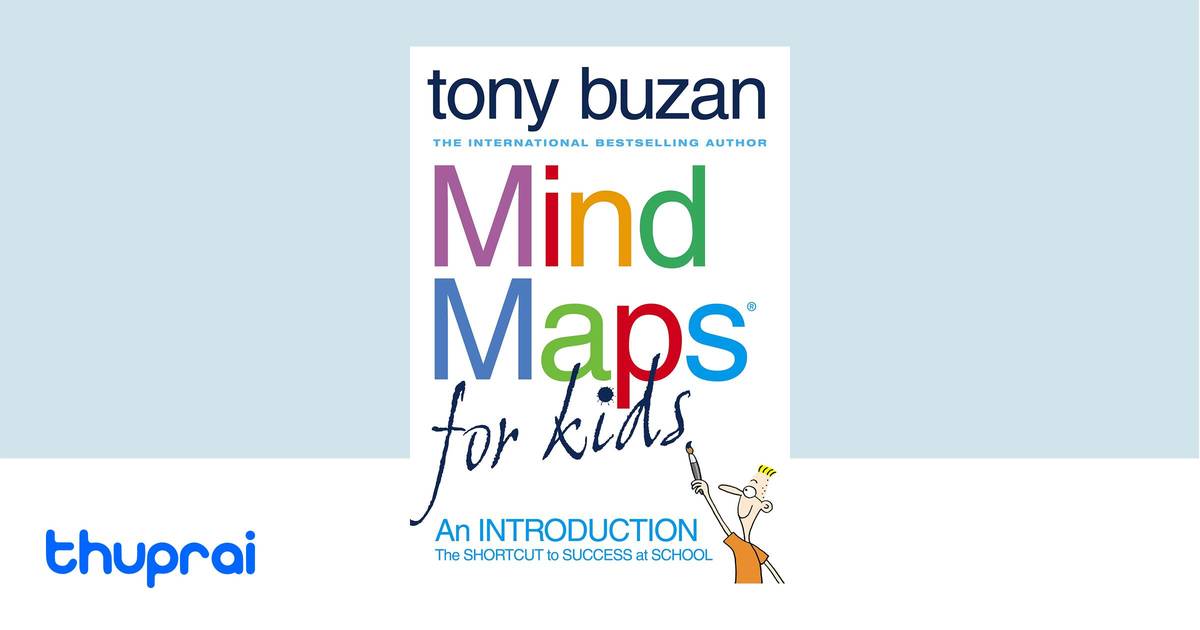 Mind Maps For Kids: An Introduction by Tony Buzan - Buy in Nepal | Thuprai