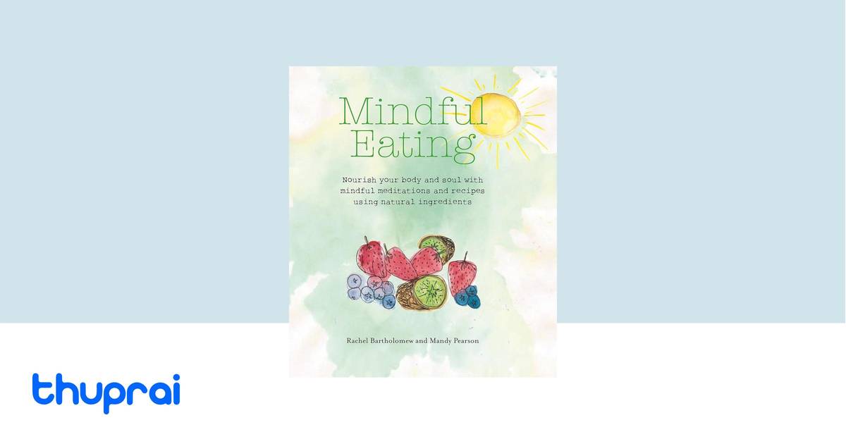 Mindful Eating by Rachel Bartholomew, Mandy Pearson - Buy in Nepal ...