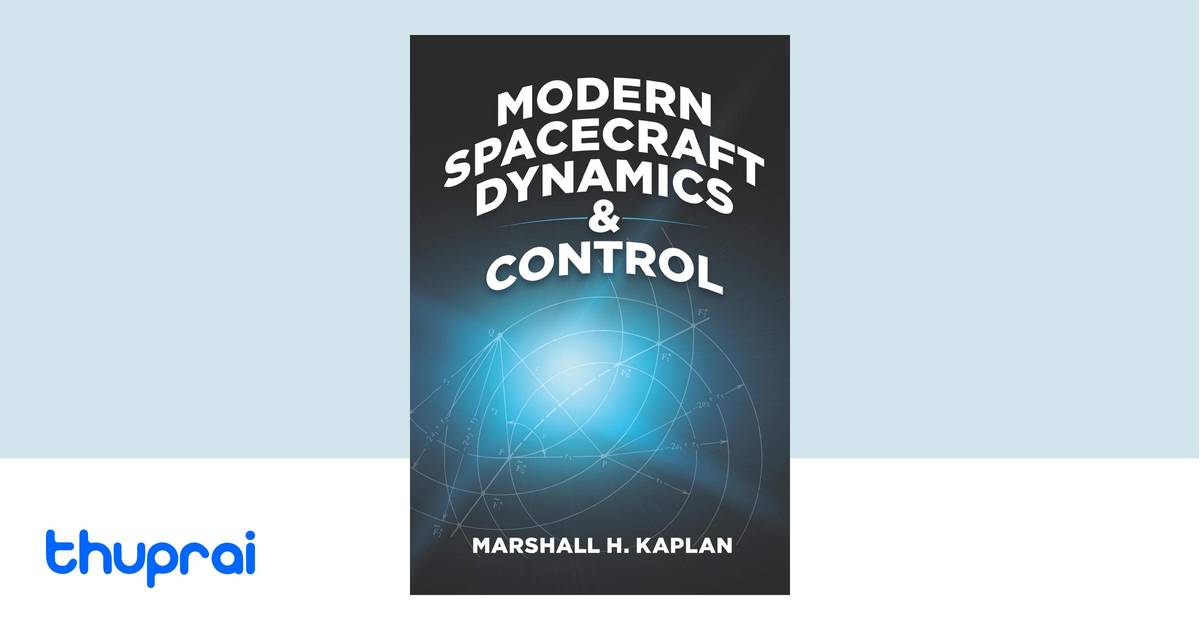 Buy Modern Spacecraft Dynamics and Control (Dover Books on Engineering ...