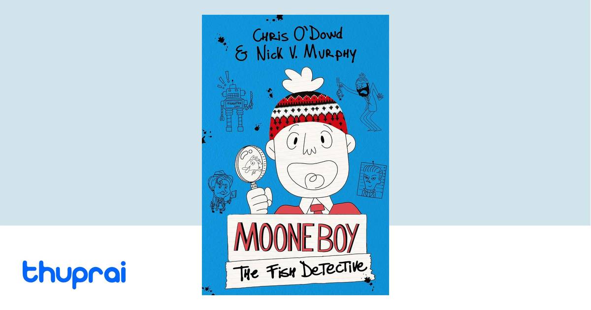 Buy Moone Boy: The Fish Detective in Nepal | Thuprai