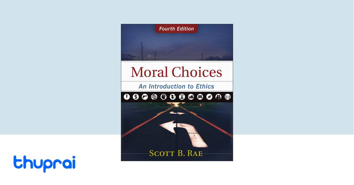 Buy Moral Choices: An Introduction to Ethics in Nepal | Thuprai