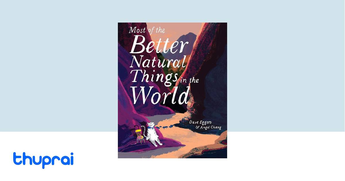 Buy Most of the Better Natural Things in the World in Nepal | Thuprai