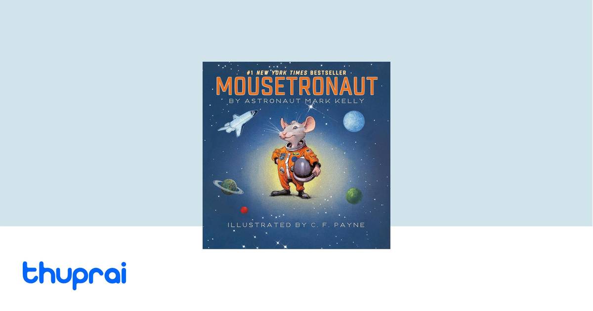 Mousetronaut: Based on a (Partially) True Story (The Mousetronaut ...