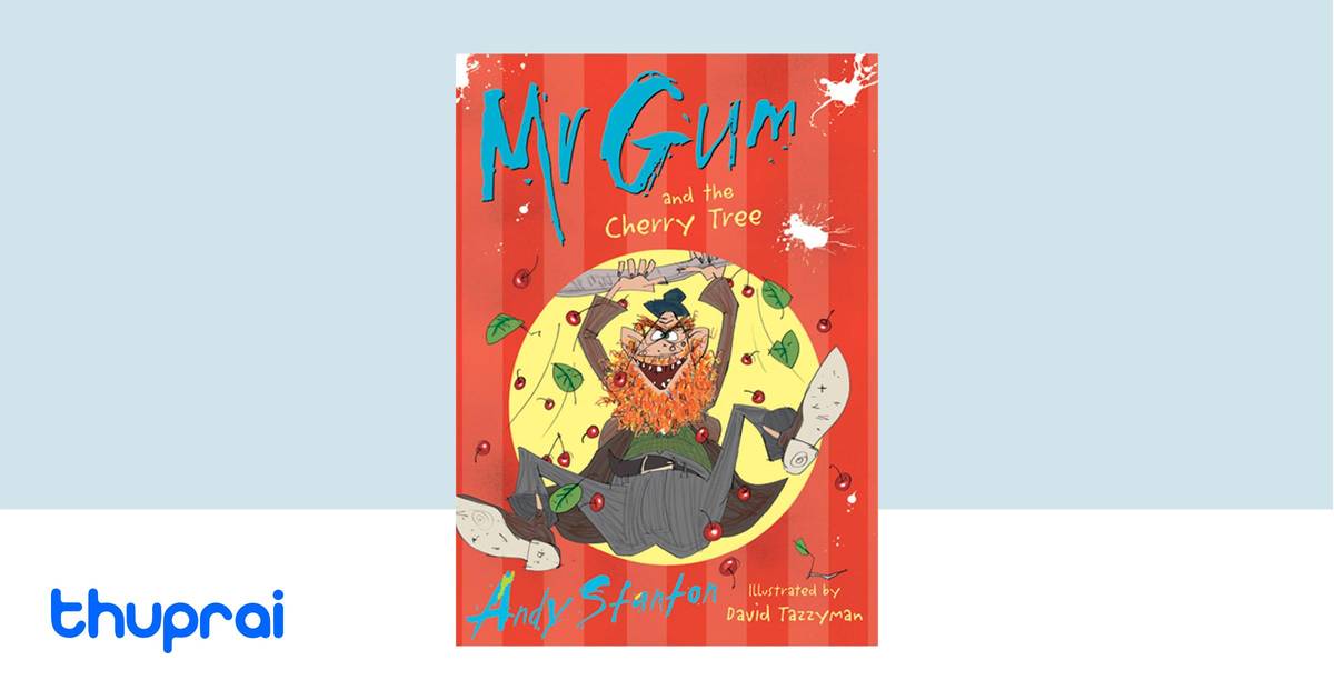 Mr Gum and the Cherry Tree by Andy Stanton - Buy in Nepal | Thuprai