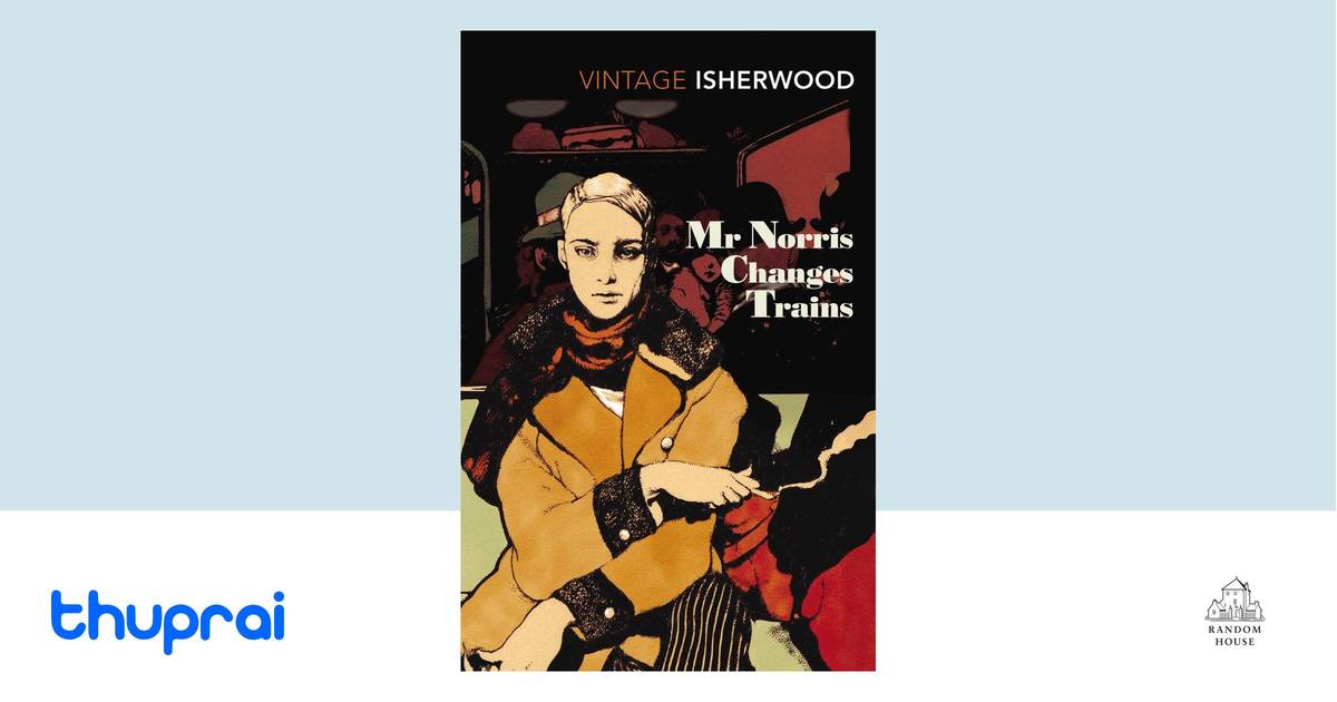 Mr. Norris Changes Trains by Christopher Isherwood - Buy in Nepal | Thuprai