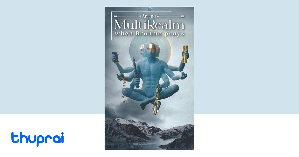 MultiRealm: When Brahma Prays by Arjuna K - Buy in Nepal | Thuprai