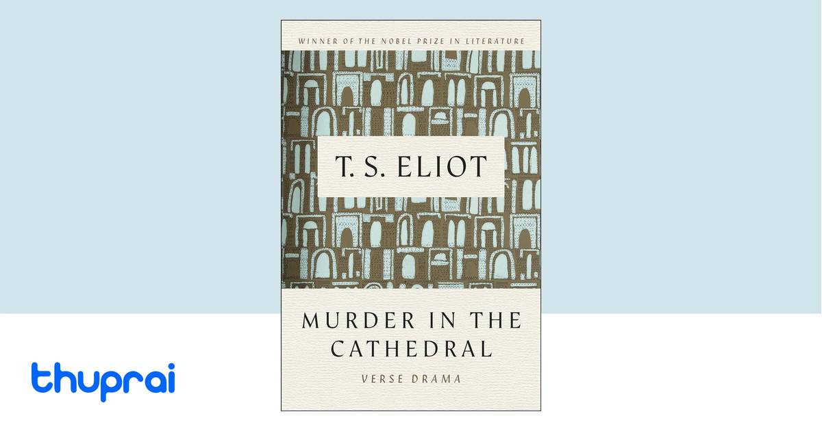Murder in the Cathedral by Thomas Stearns Eliot - Buy in Nepal | Thuprai