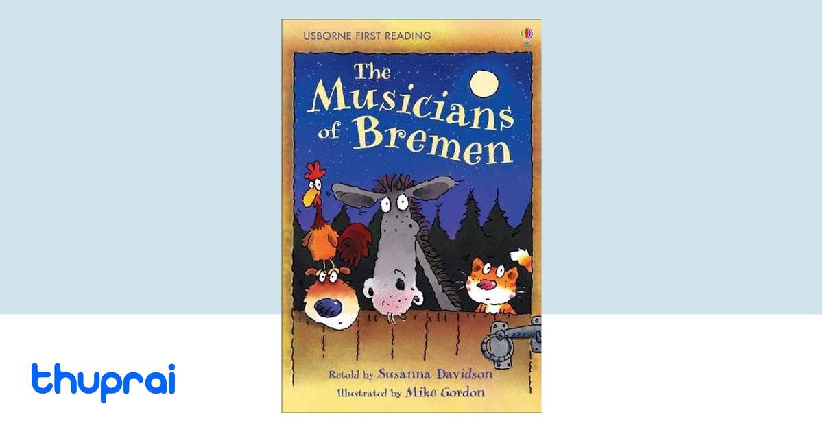 Musicians of Bremen (First Reading Level 3) [Paperback] [Jan 01, 2010 ...