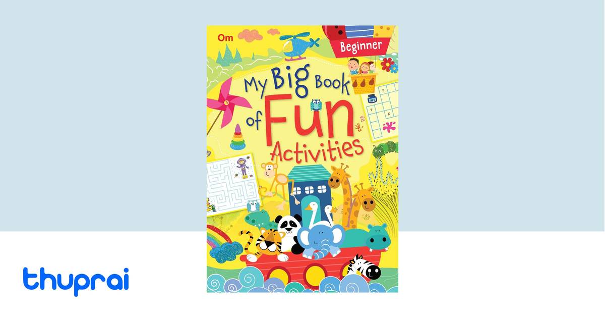 My Big Book of Fun Activities (Beginner) by Om Books Editorial Team ...