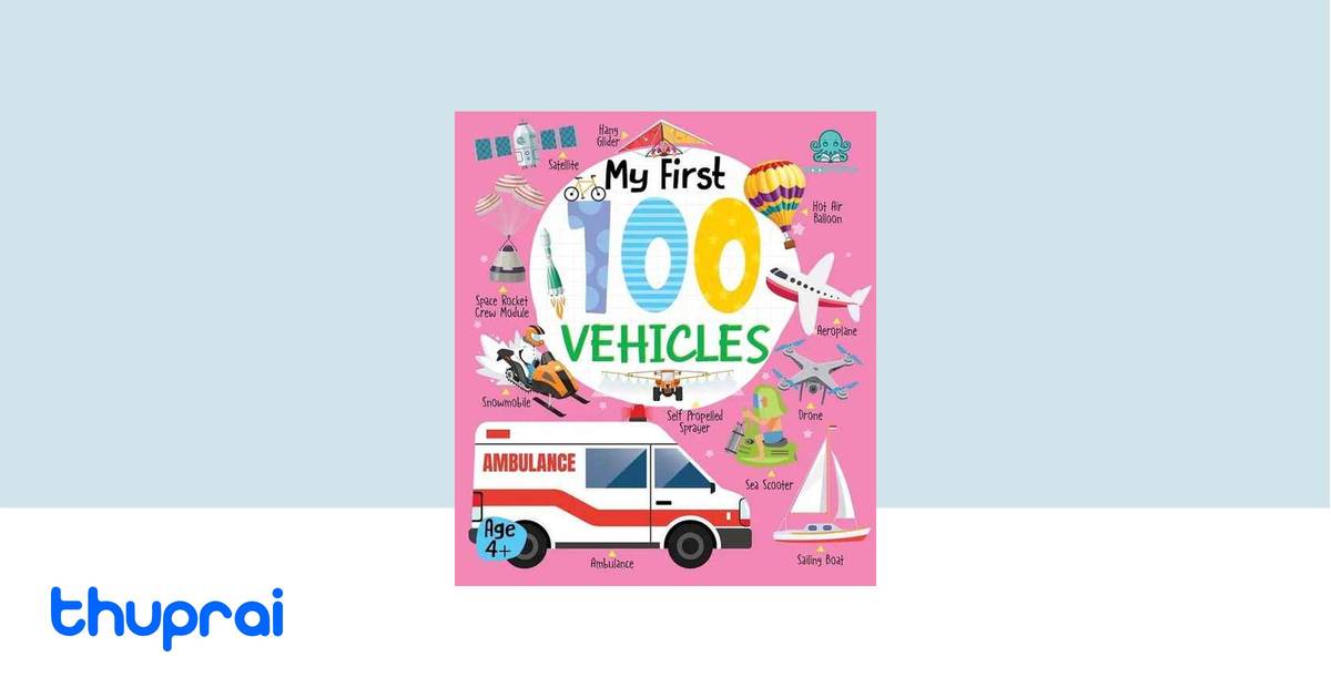 My First 100 Vehicles Board Book by Booktopus - Buy in Nepal | Thuprai