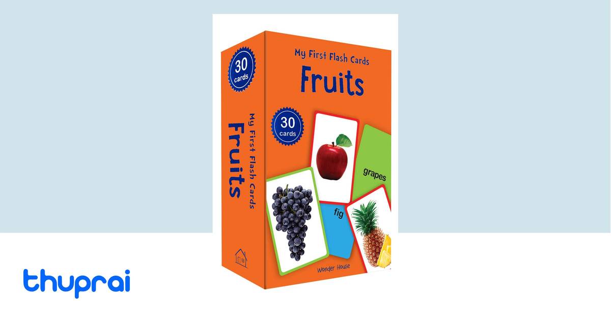 My First Flash Cards Fruits: 30 Early Learning Flash Cards for Kids by - Buy in Nepal | Thuprai