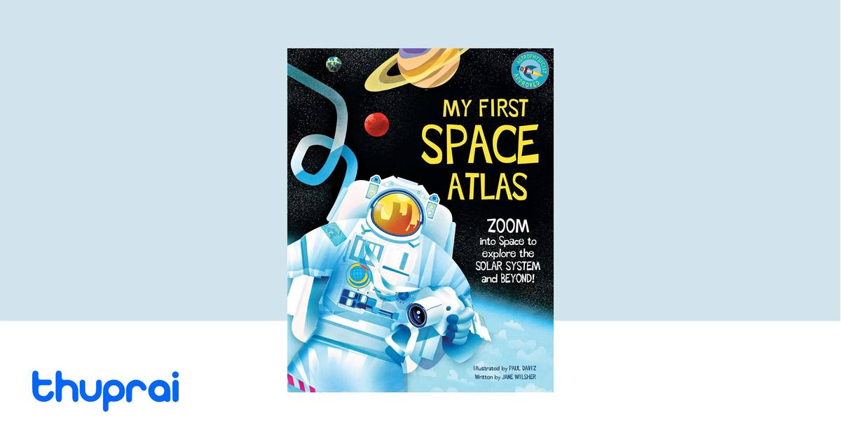 Buy My First Space Atlas: Zoom into Space to explore the Solar System ...